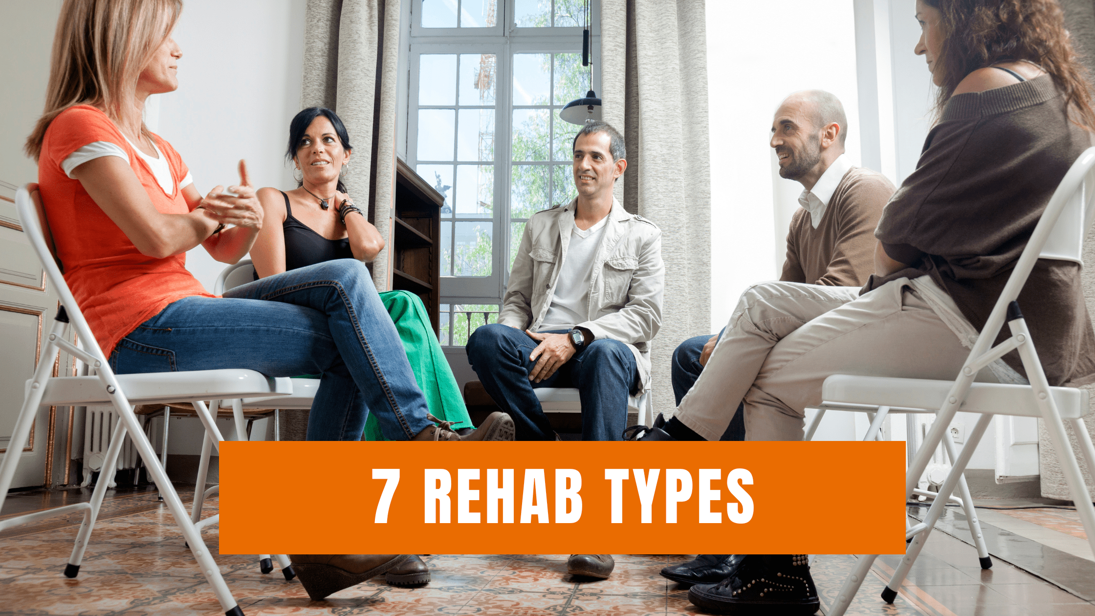 What are 7 Rehab Types? Must Understand to Choose Right One